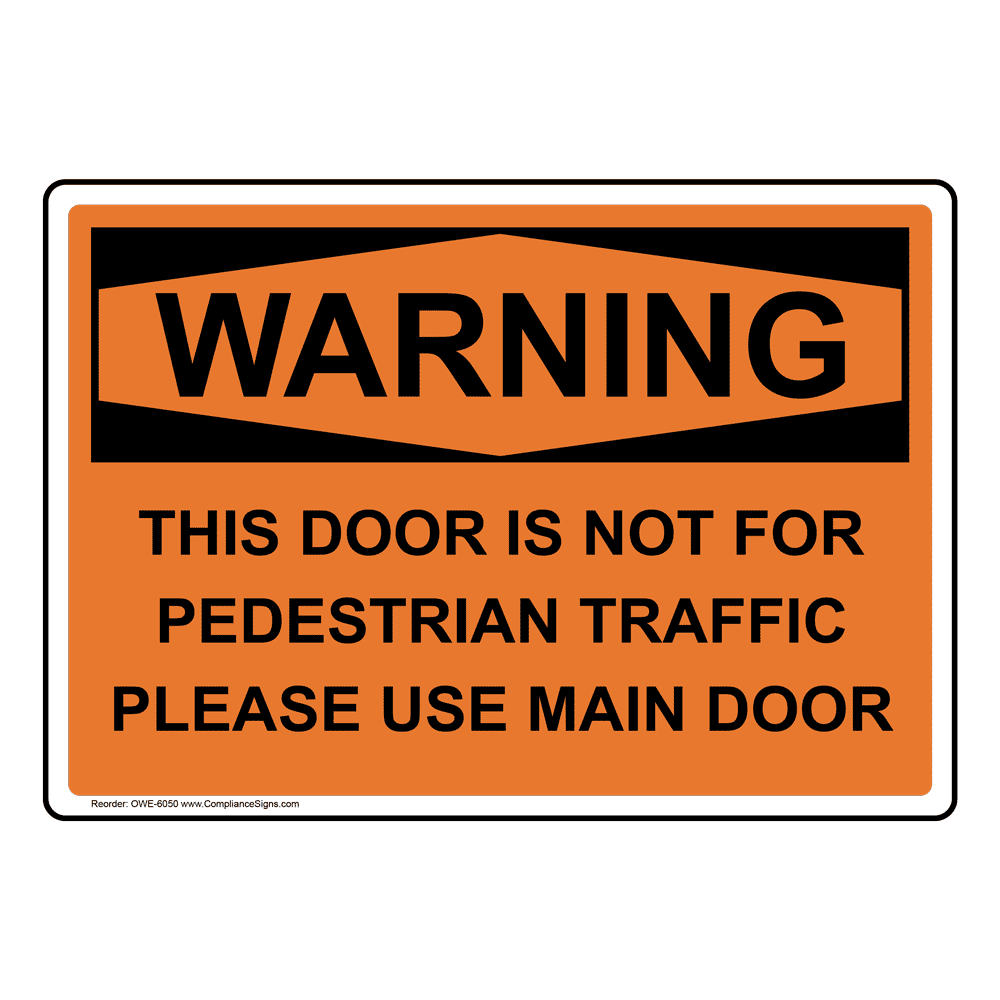 Warning Sign - Door Not For Pedestrian Traffic Use Main Sign - OSHA