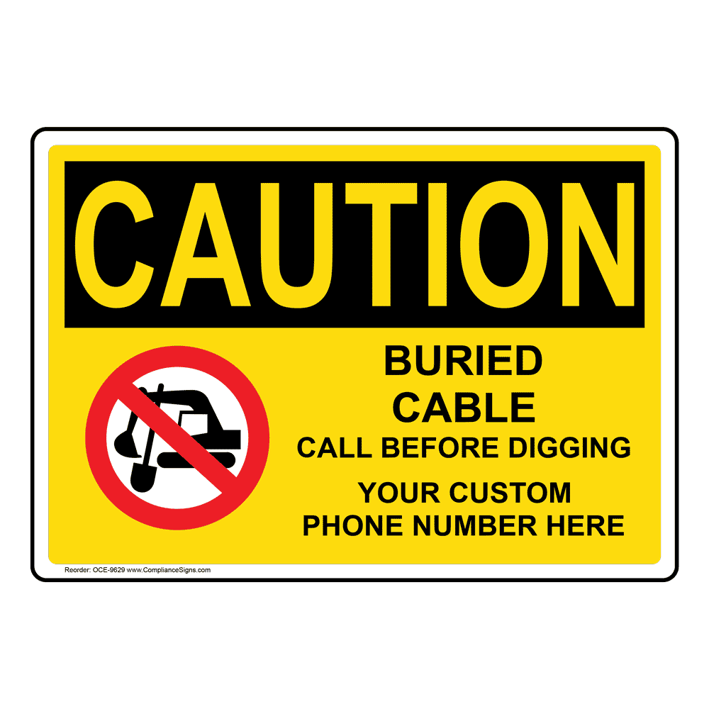 OSHA Sign - CAUTION Custom Buried Cable Call Before Digging Sign