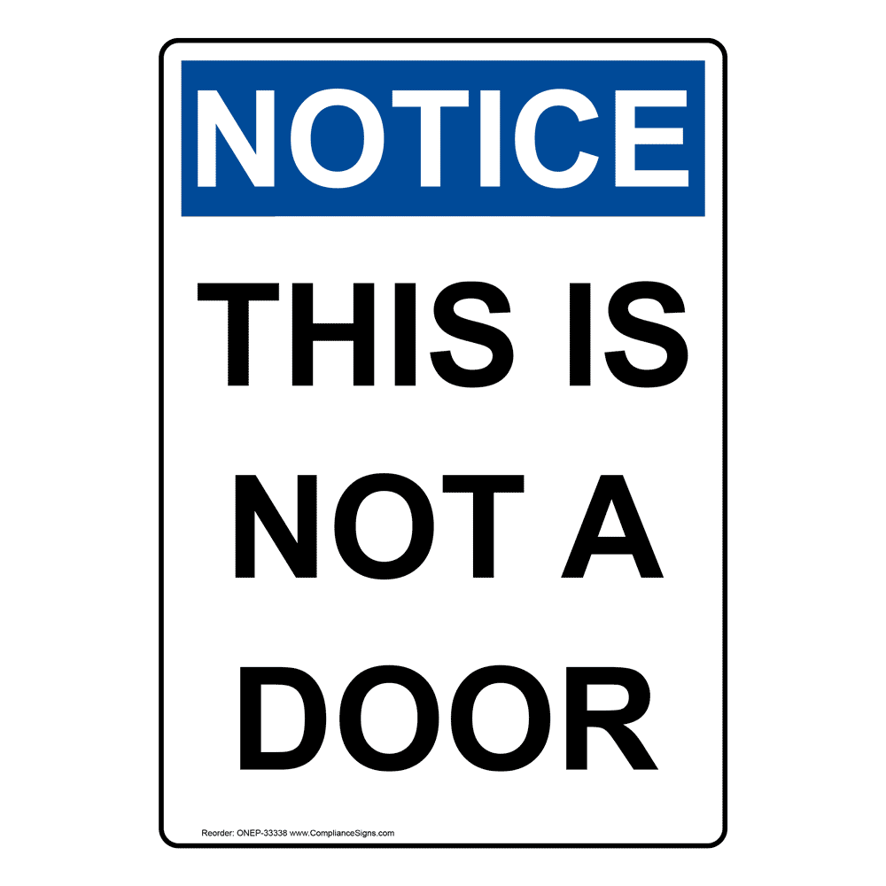 Vertical This Is Not A Door Sign - OSHA NOTICE
