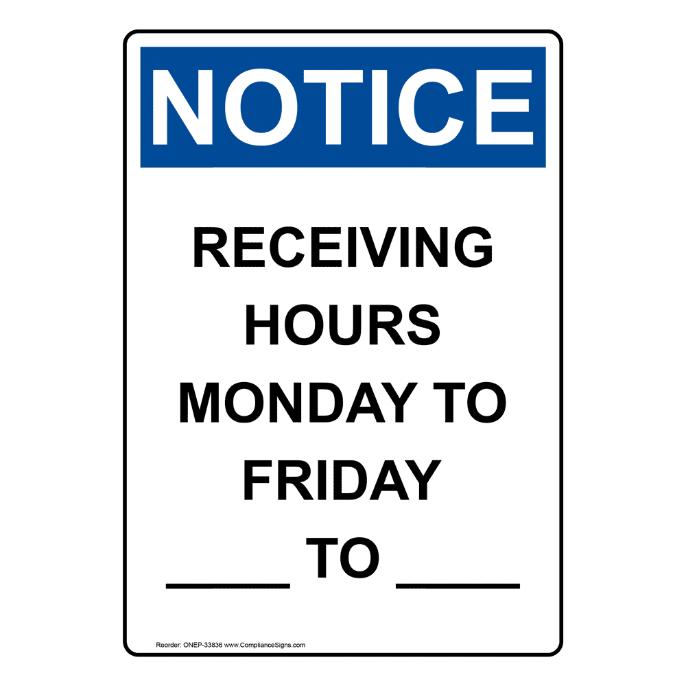 Vertical Receiving Hours Monday To Friday Sign - OSHA NOTICE
