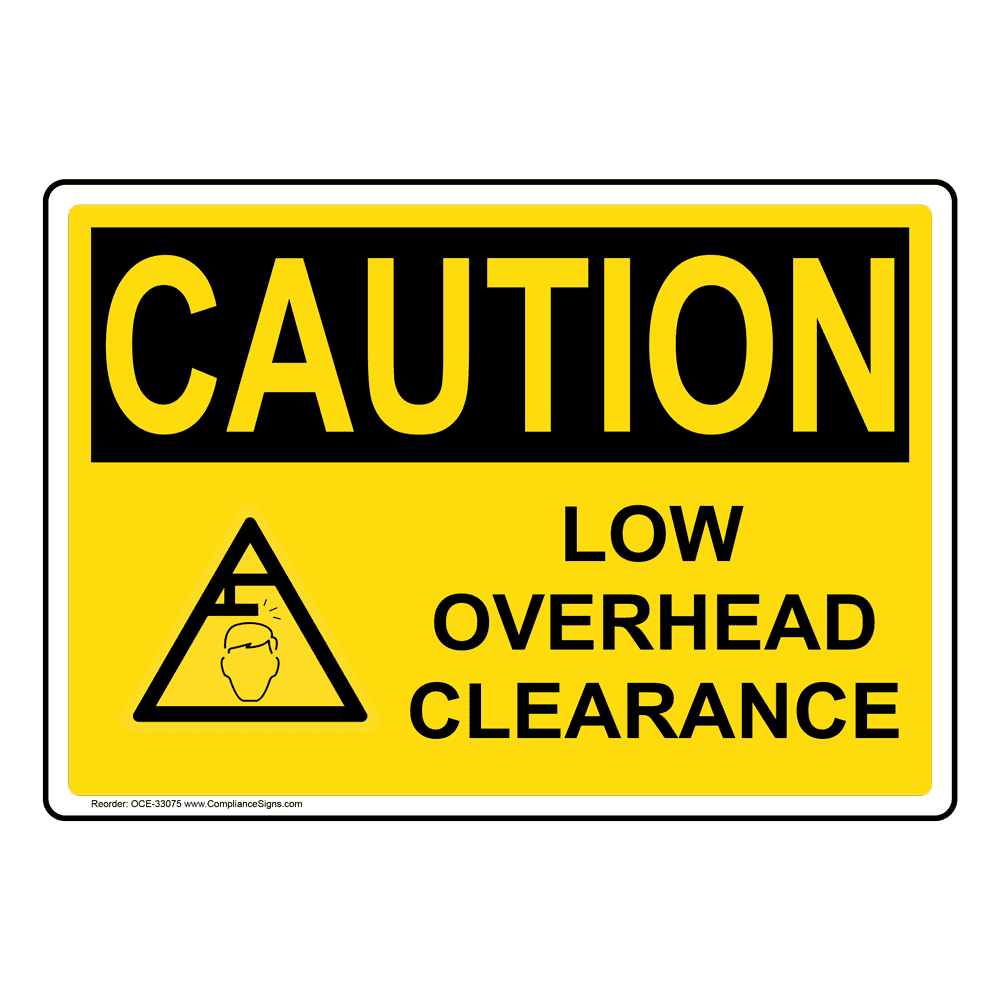 Low Overhead Clearance Sign with Symbol - OSHA CAUTION