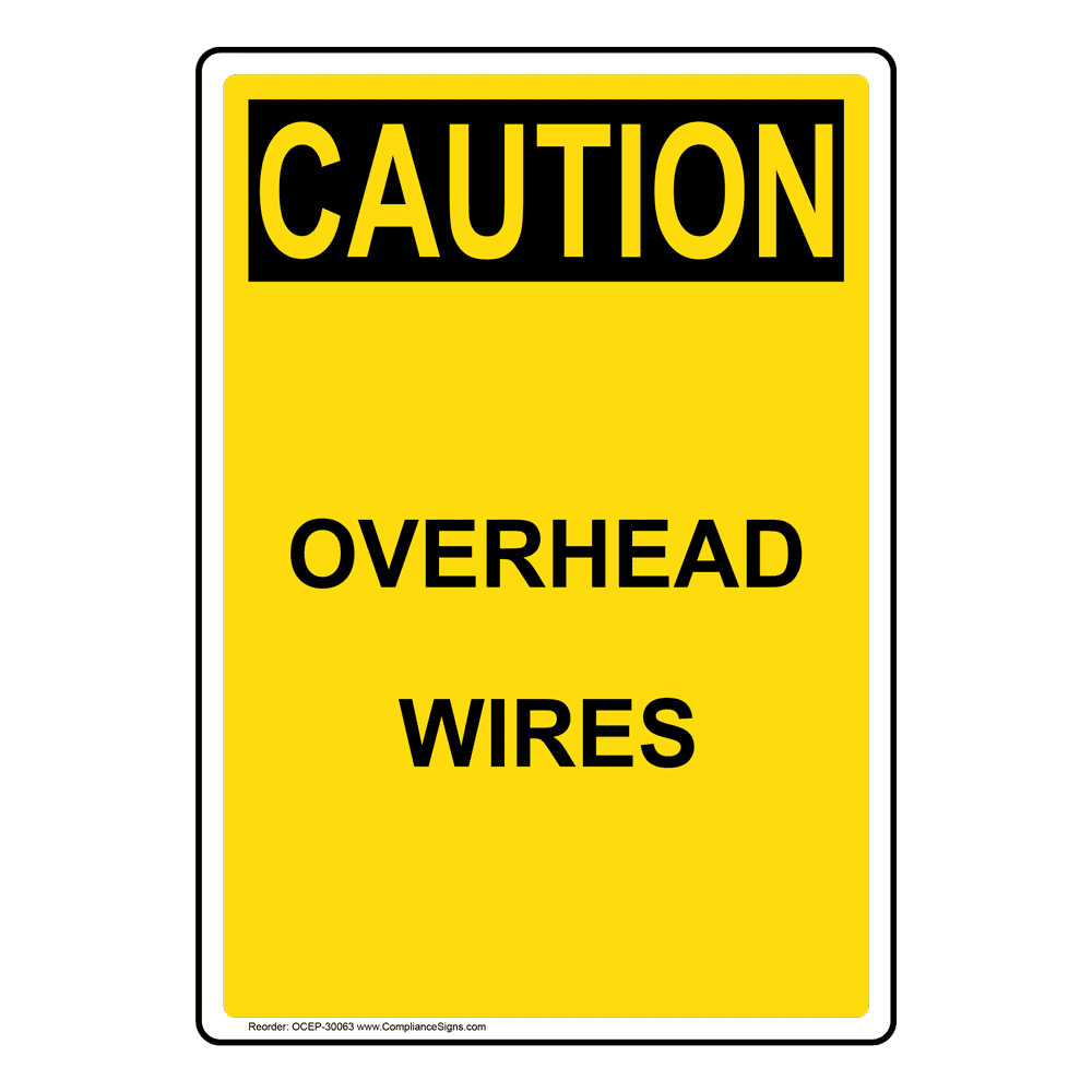 Vertical Overhead Wires Sign - OSHA CAUTION