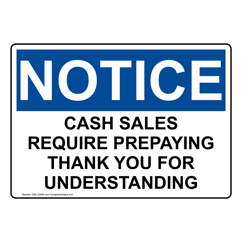 Notice Sign - Cash Sales Require Prepaying Thank You For - OSHA