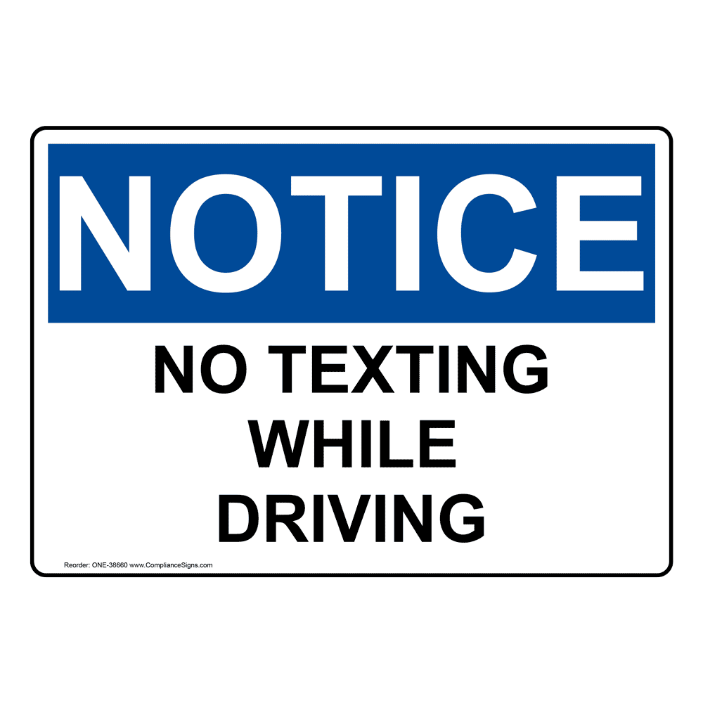 OSHA Sign - NOTICE No Texting While Driving - Cell Phones