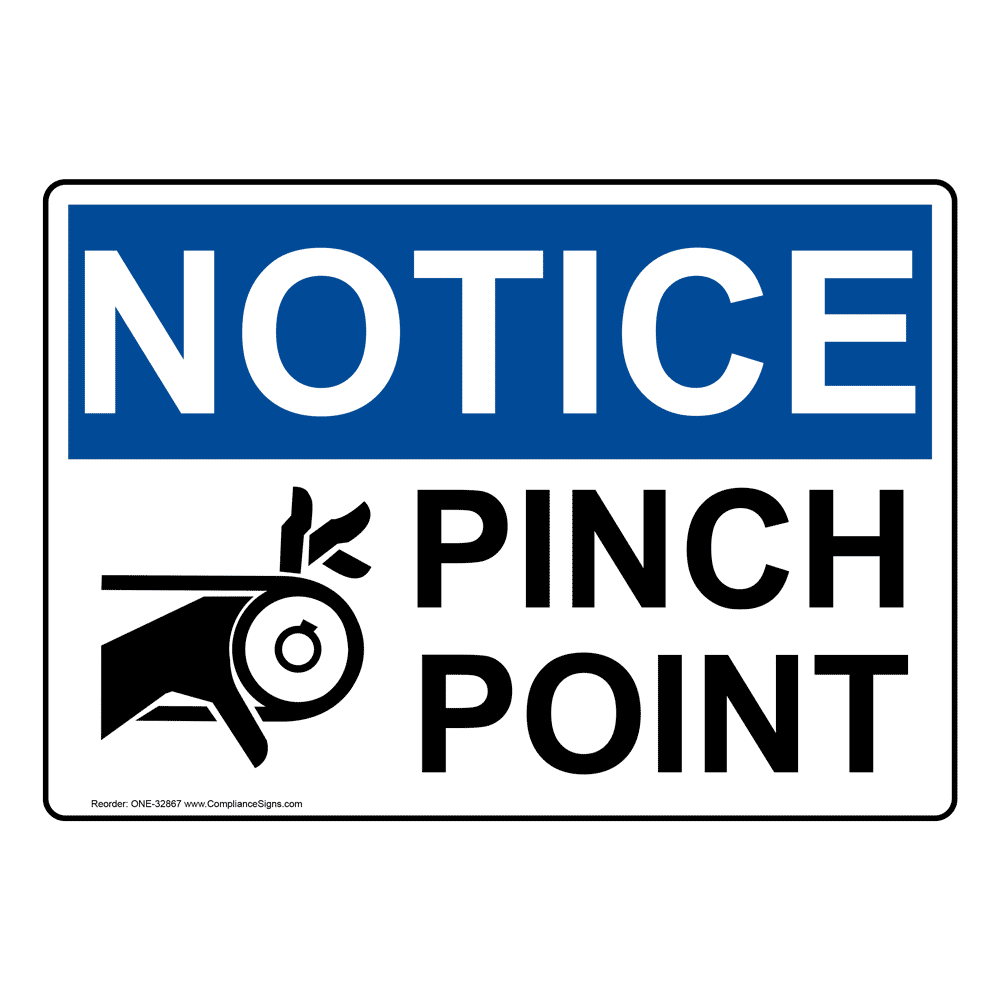 OSHA Sign - NOTICE Pinch Point - Worksite