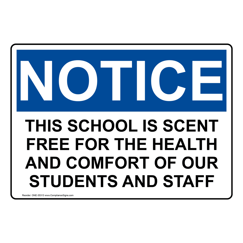 OSHA Sign - NOTICE This School Is Scent Free For The Health
