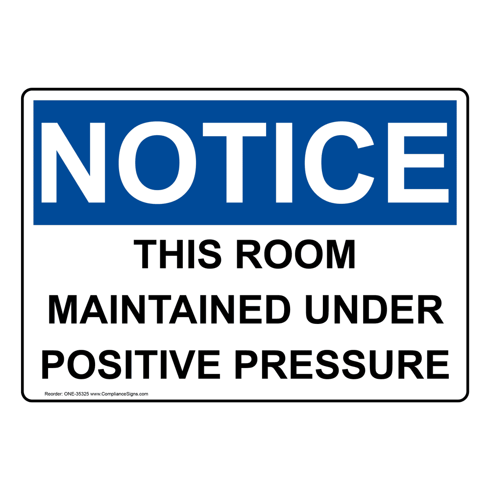 Notice Sign - This Room Maintained Under Positive Pressure - OSHA