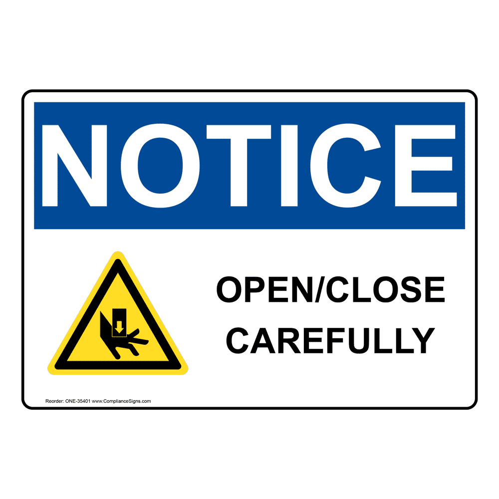 Notice Sign - Open/Close Carefully - OSHA