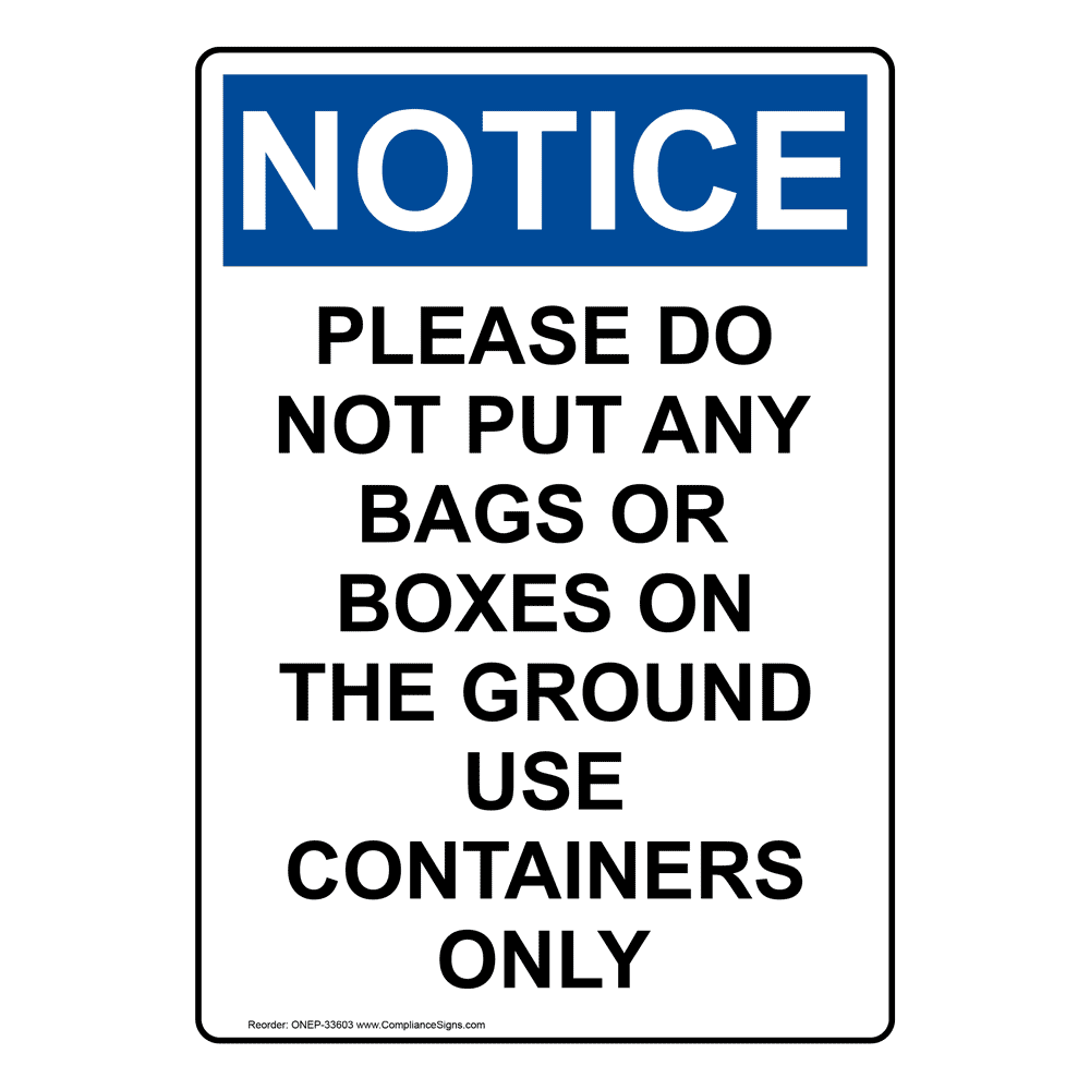 Vertical Please Do Not Put Any Bags Or Sign - OSHA NOTICE