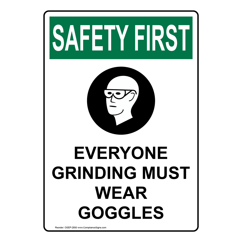 Vertical Everyone Grinding Must Sign - OSHA SAFETY FIRST