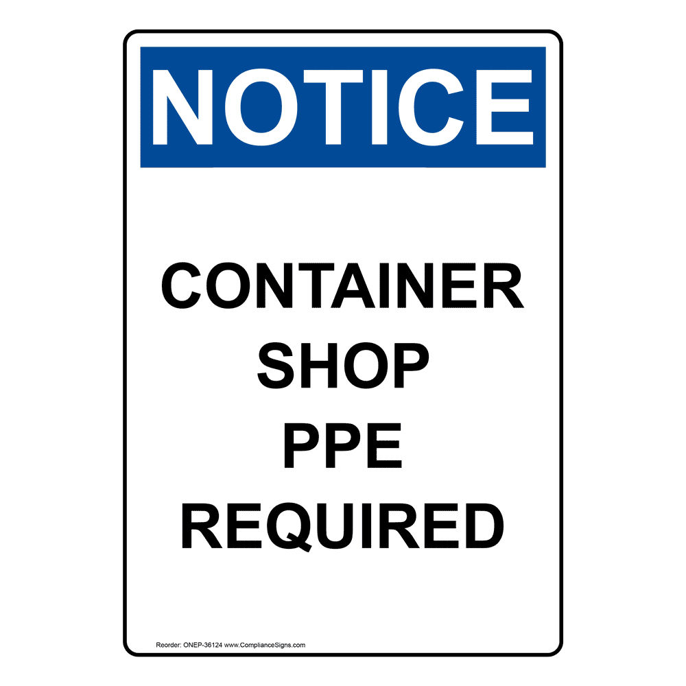Vertical Container Shop PPE Required Sign - OSHA NOTICE