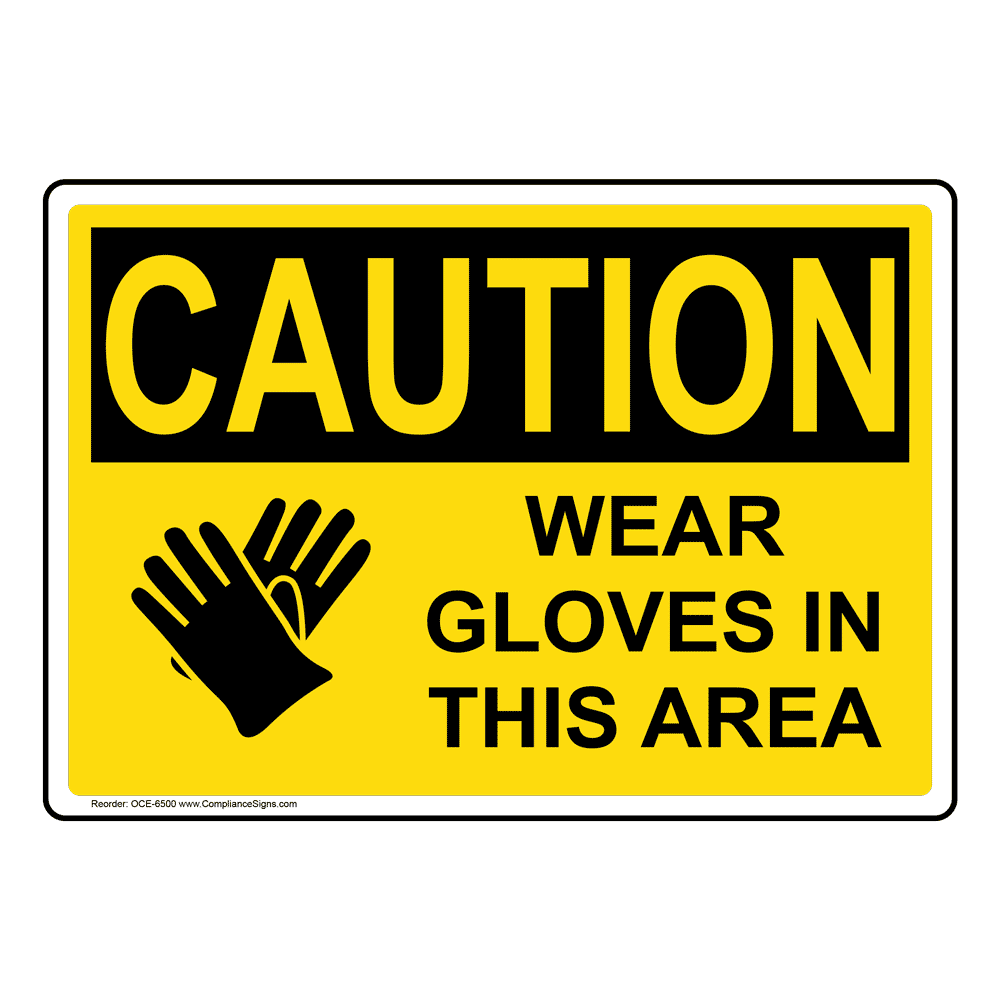 OSHA Sign - CAUTION Wear Gloves In This Area Sign - PPE