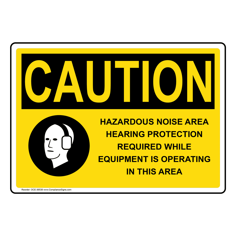 Caution Sign - Hazardous Noise Area Hearing - OSHA