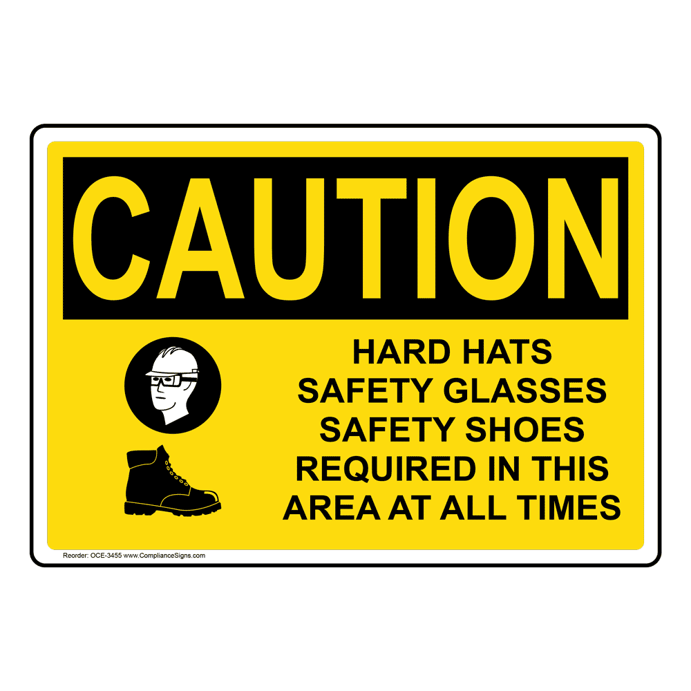 OSHA Sign - CAUTION Hard Hats Safety Glasses Shoes Required Sign - PPE