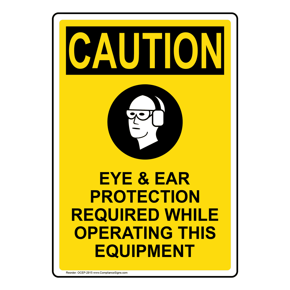 Vertical Eye & Ear Protection Sign - OSHA CAUTION