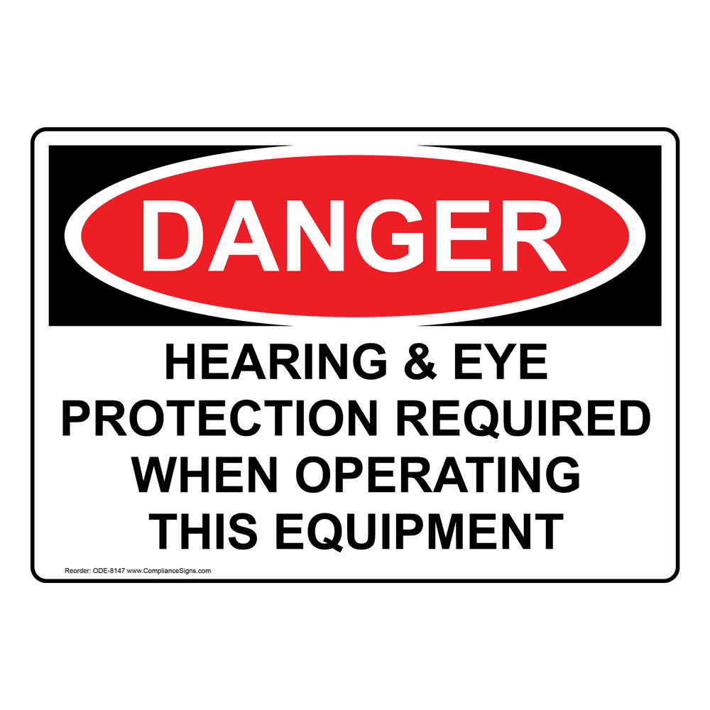 OSHA Sign - DANGER Hearing Eye Protection Required Operating Sign