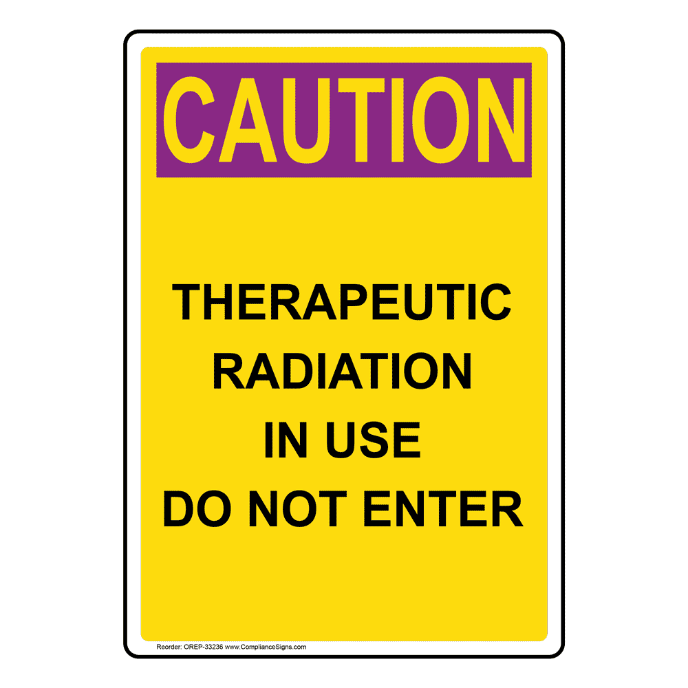 Vertical Therapeutic Radiation In Use Do Sign - OSHA RADIATION CAUTION