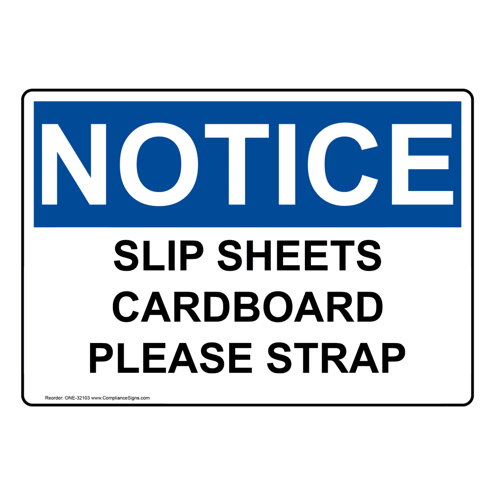 Notice Sign - Slip Sheets Cardboard Please Strap - OSHA