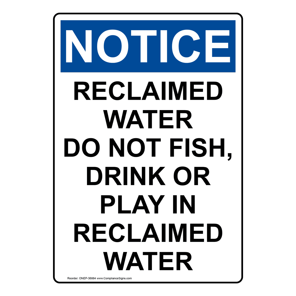 Vertical Reclaimed Water Do Not Fish, Drink Sign - OSHA NOTICE