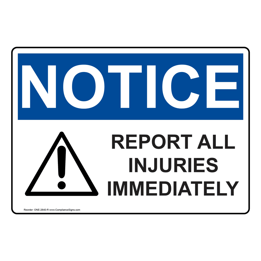 Notice Sign - Report All Injuries Immediately Symbol Sign - OSHA