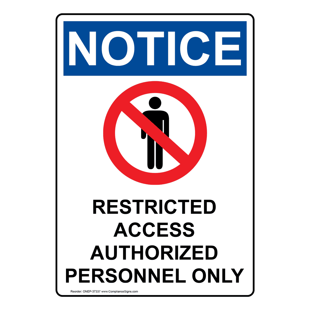 Notice Restricted Access Vertical Sign - OSHA