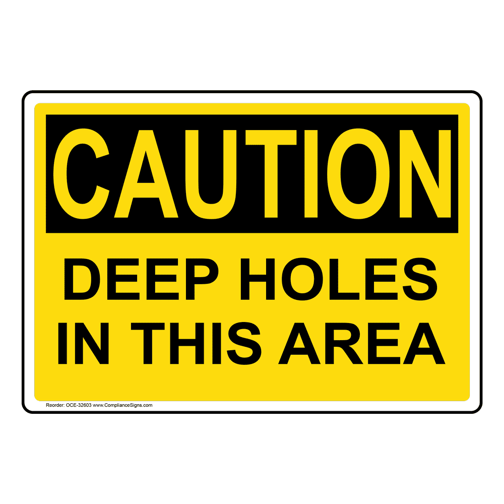 Caution Sign - Deep Holes In This Area - OSHA