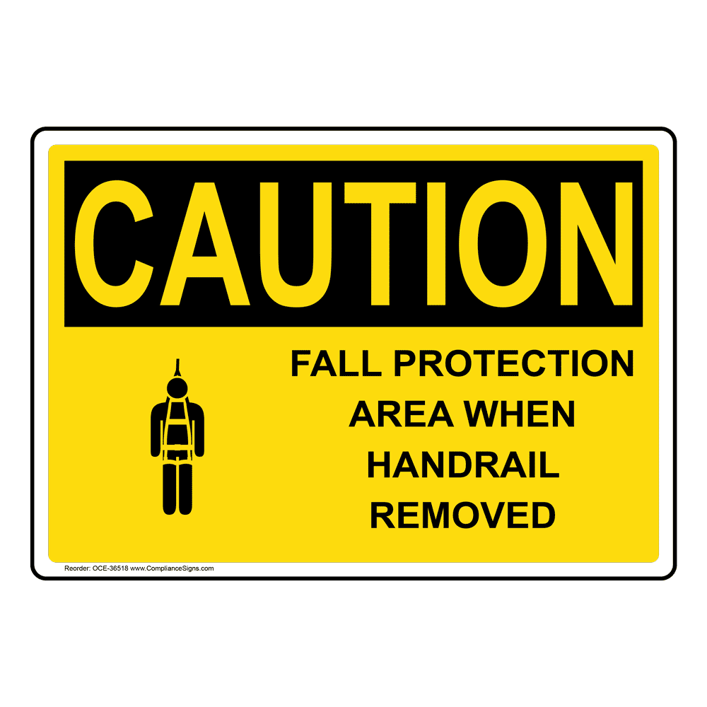 OSHA Sign - CAUTION Fall Protection Area When Handrail - PPE