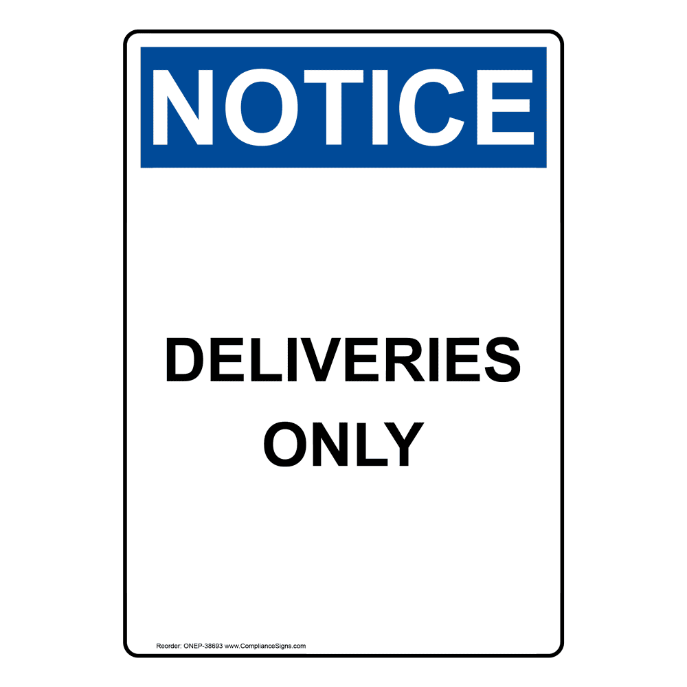 Vertical Deliveries Only Sign - OSHA NOTICE