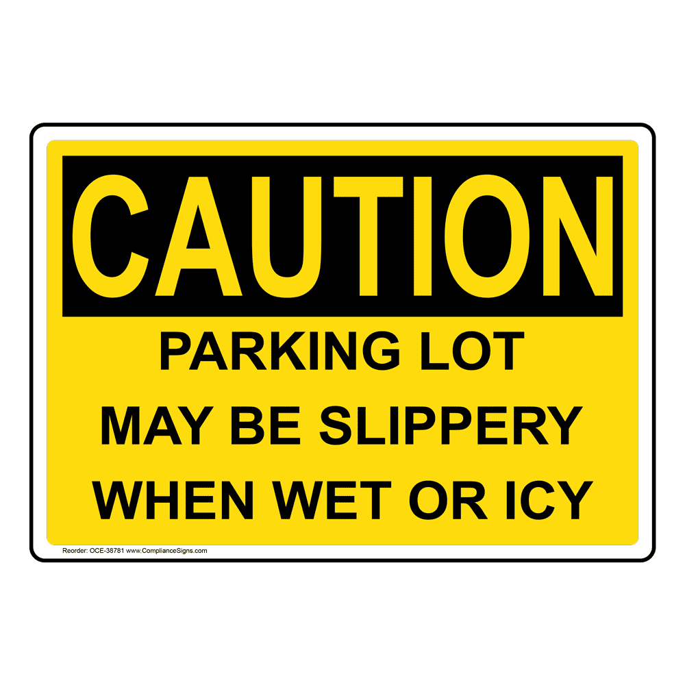 Caution Sign - Parking Lot May Be Slippery When Wet Or Icy - OSHA