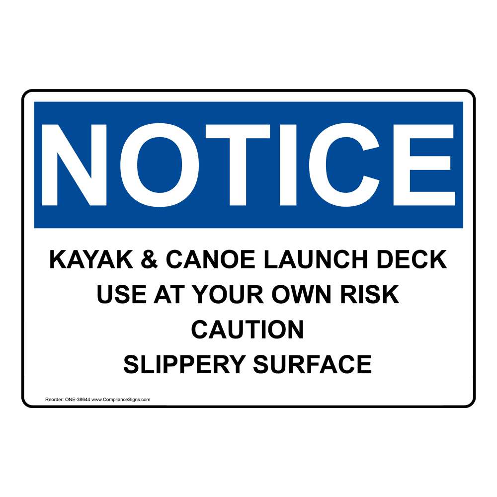 OSHA Sign - NOTICE Kayak & Canoe Launch Deck Use At Your Own