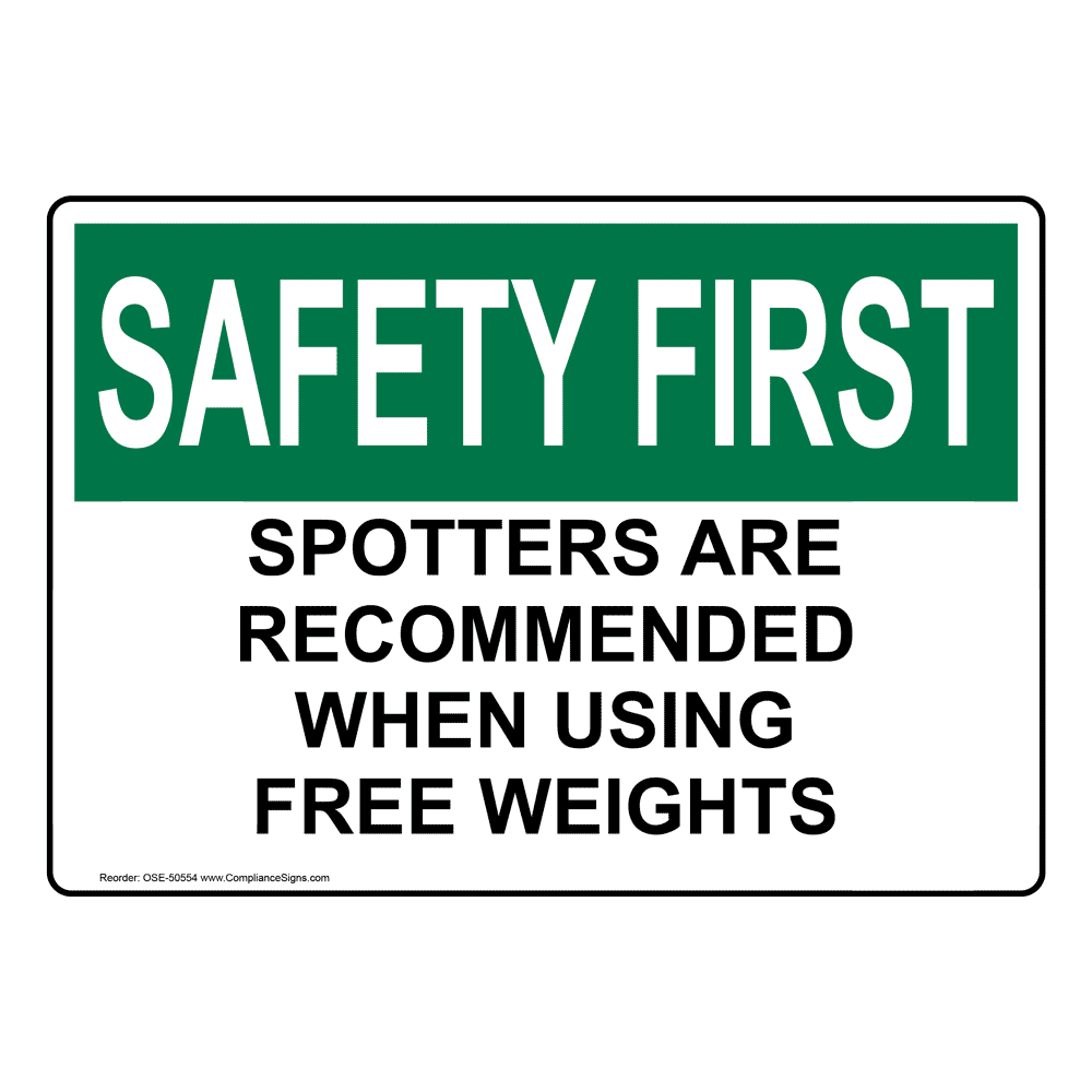 Safety First Sign - Spotters Recommended - OSHA