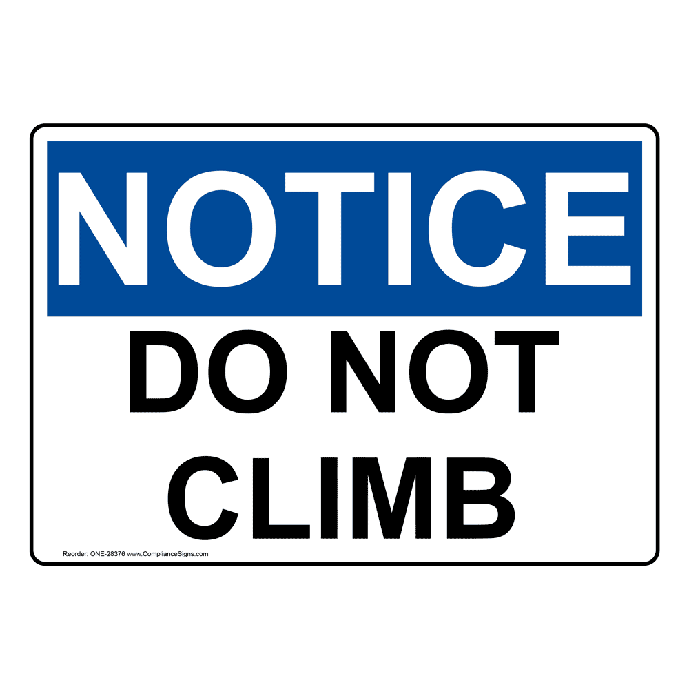Notice Sign - Do Not Climb - OSHA