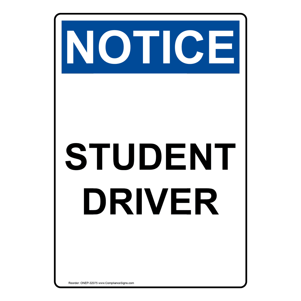 Vertical Student Driver Sign - OSHA NOTICE