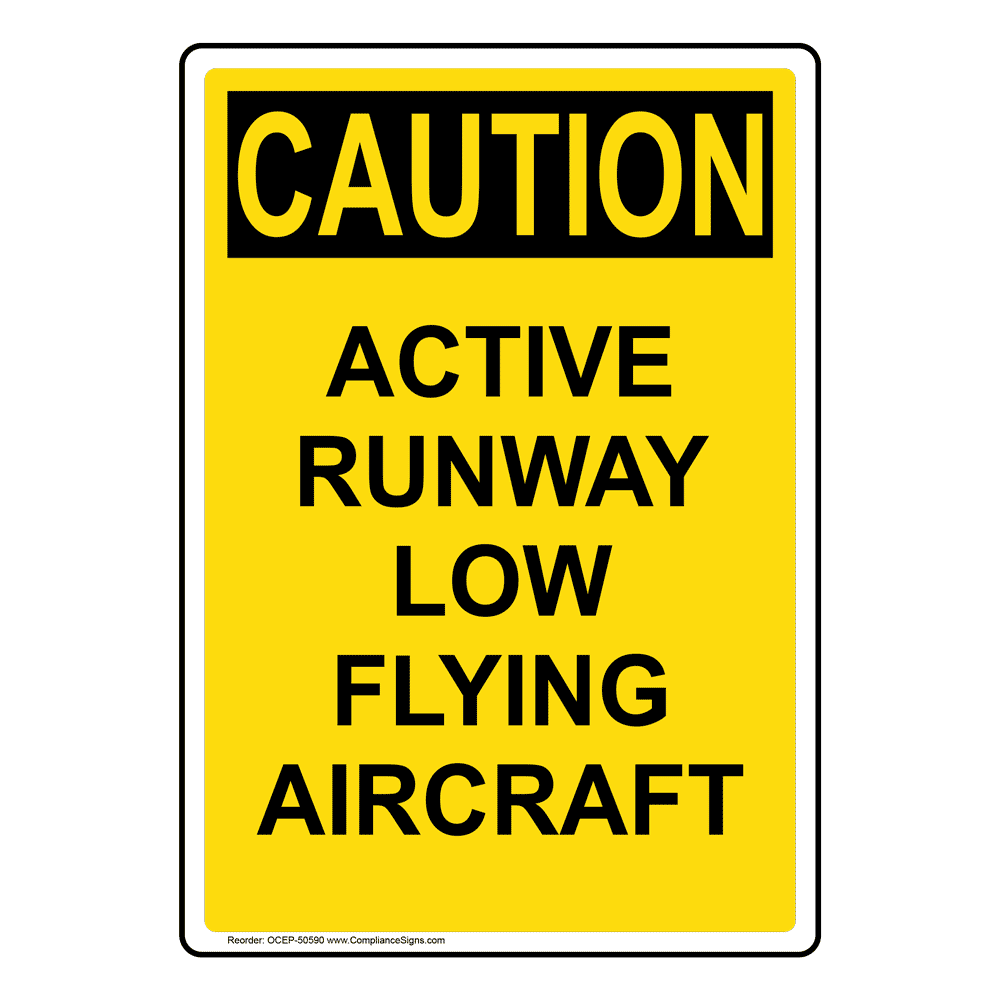Vertical Active Runway Low Flying Aircraft Sign - OSHA CAUTION