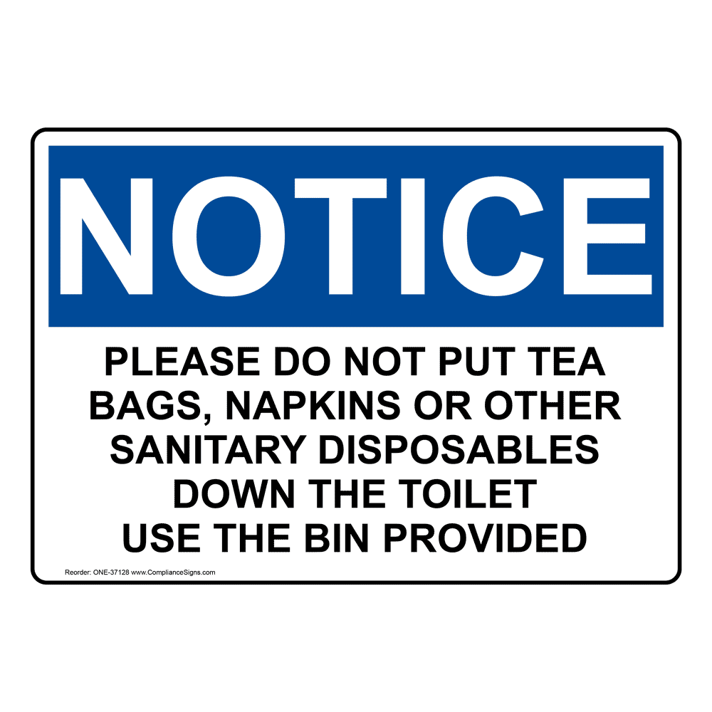 OSHA Sign - NOTICE Please Do Not Put Tea Bags, Napkins Or Other