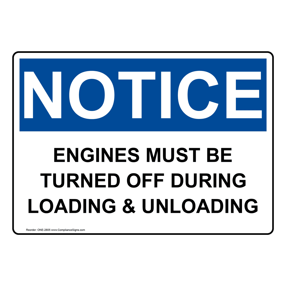 Notice Sign - Engines Must Be Turned Off During Loading Sign - OSHA