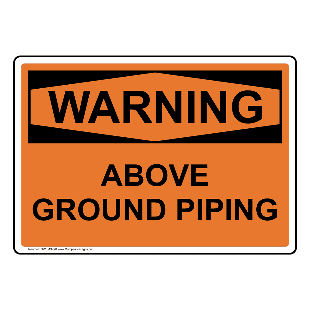 Warning Sign - Above Ground Piping Sign - OSHA
