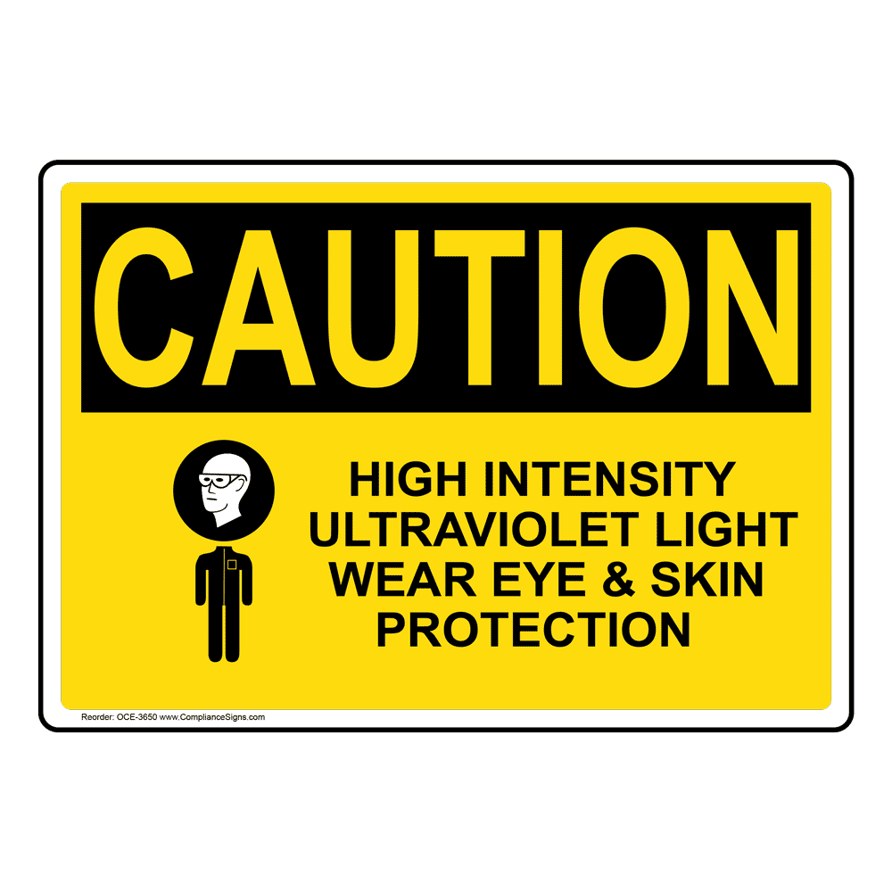 OSHA Sign - CAUTION Intensity Ultraviolet Eye Skin Protection Sign