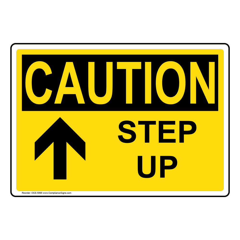 Caution Sign - Step Up Sign - OSHA