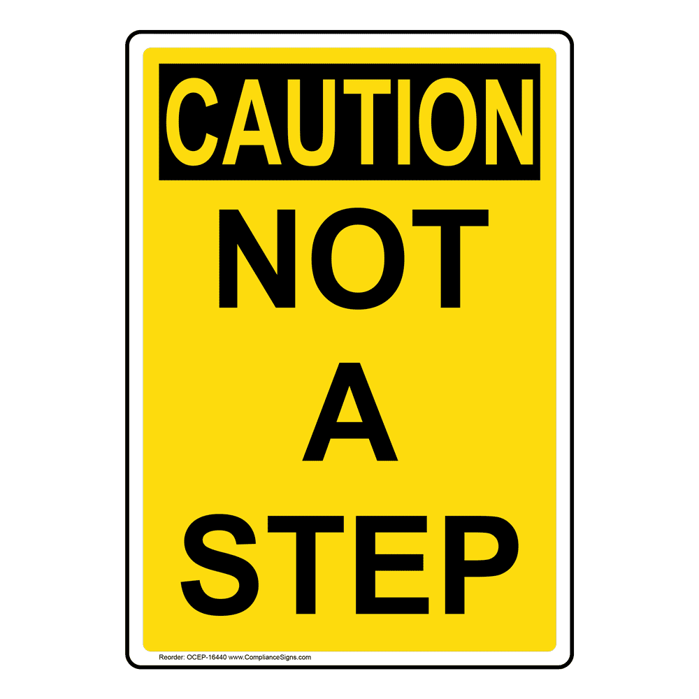 Vertical Not A Step Sign or Label - OSHA CAUTION