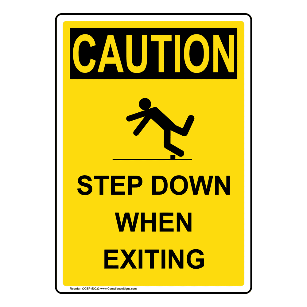 Vertical Step Down When Exiting Sign - OSHA CAUTION