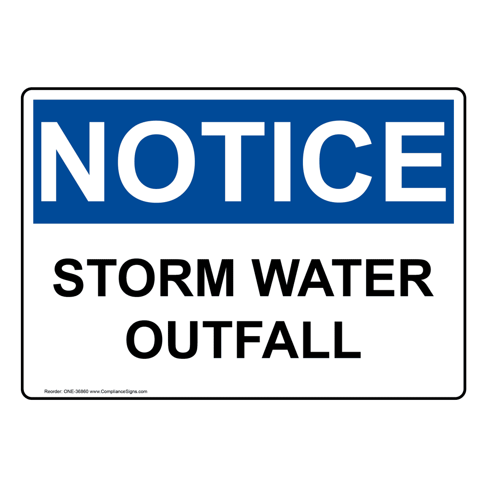 OSHA Sign - NOTICE Storm Water Outfall - Pipeline / Utility