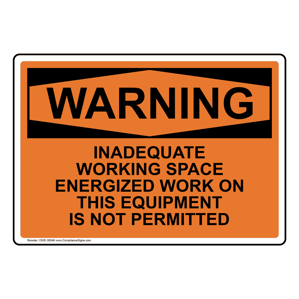 Warning Sign - Inadequate Working Space Energized Work - OSHA