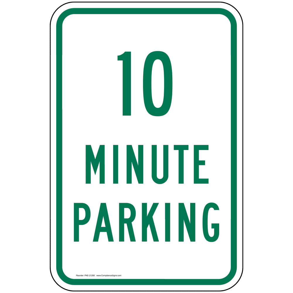 Reflective 10 Minute Parking Limit Sign