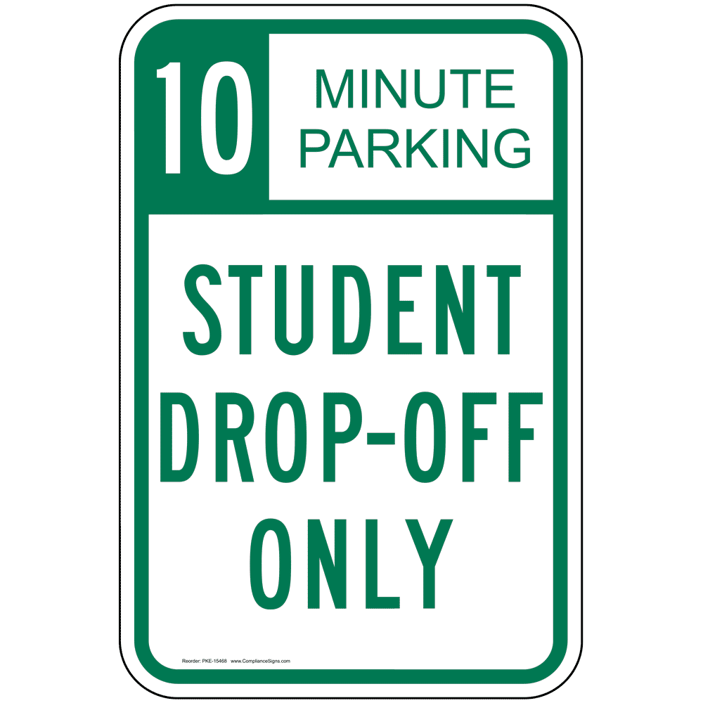 Vertical Sign - 10 Minute Parking Student Drop-Off Only