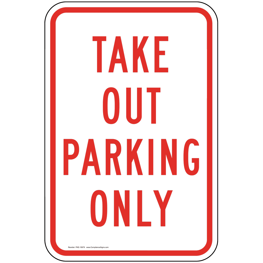 Vertical Sign - Parking Reserved - Take Out Parking Only Sign