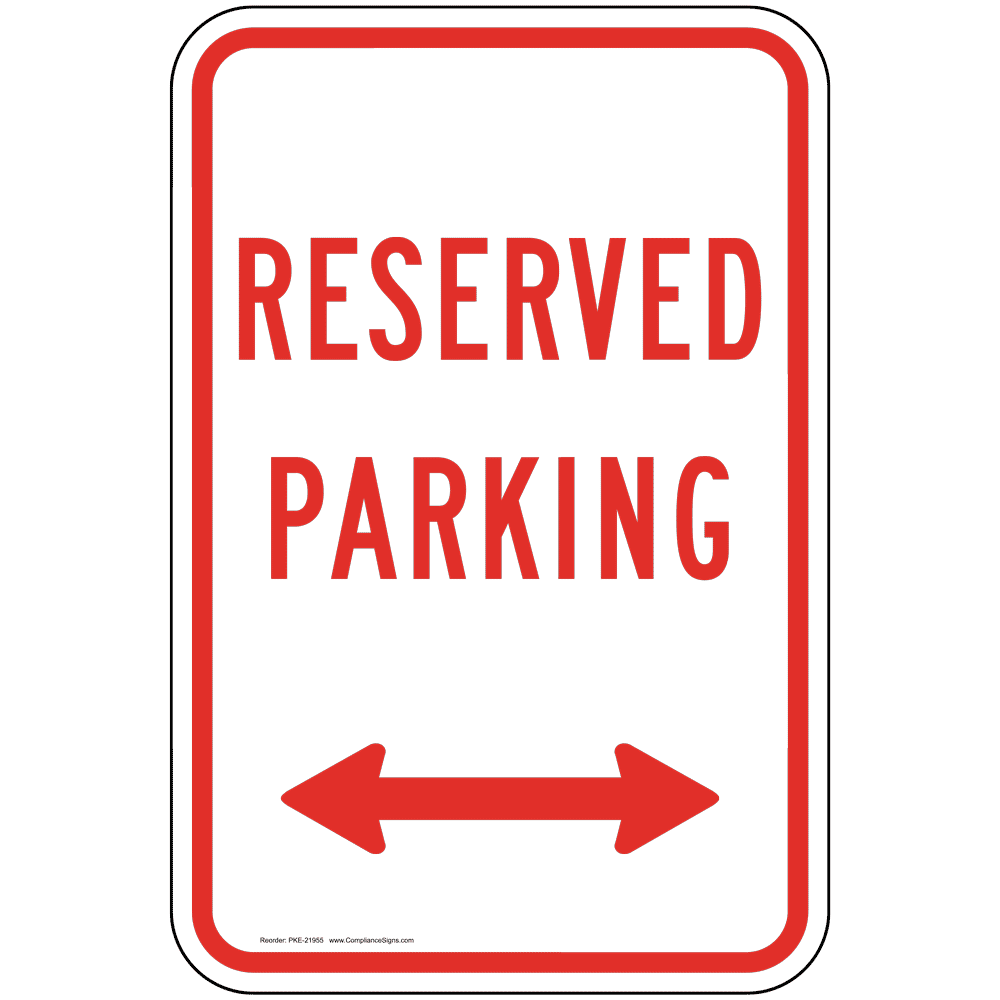 Vertical Sign - Parking Reserved - Reserved Parking Sign With Arrows