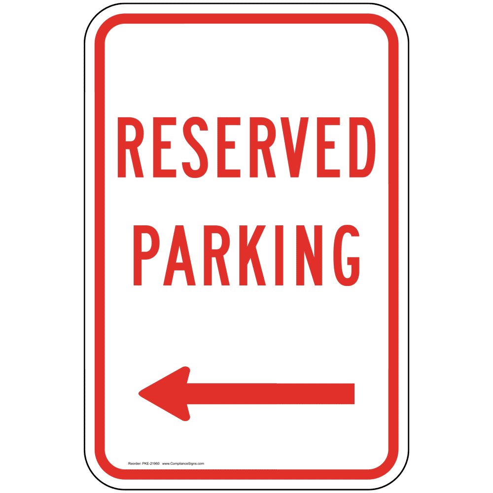 White Reflective Vertical Sign - Reserved Parking With Red Left Arrow