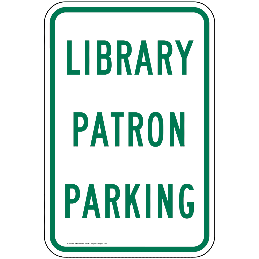 Vertical Sign - Parking Reserved - Library Patron Parking Sign