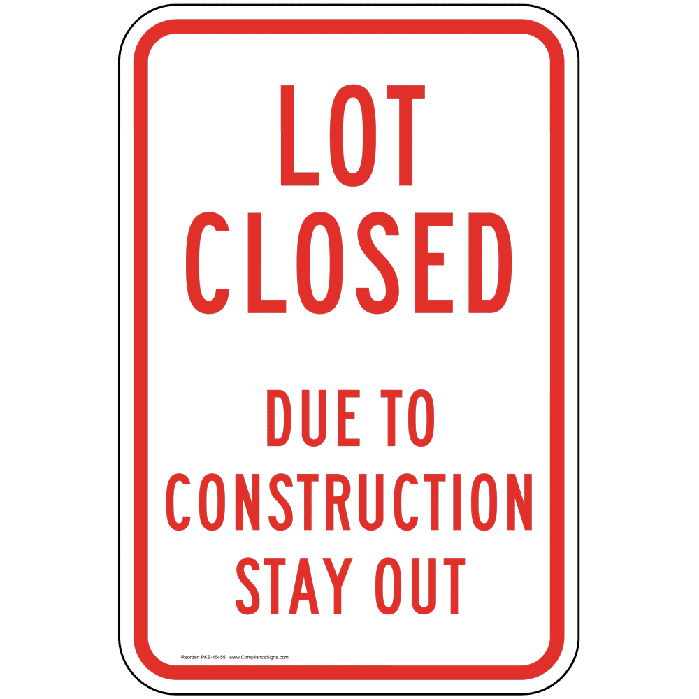 Vertical Sign - Construction - Lot Closed Sign